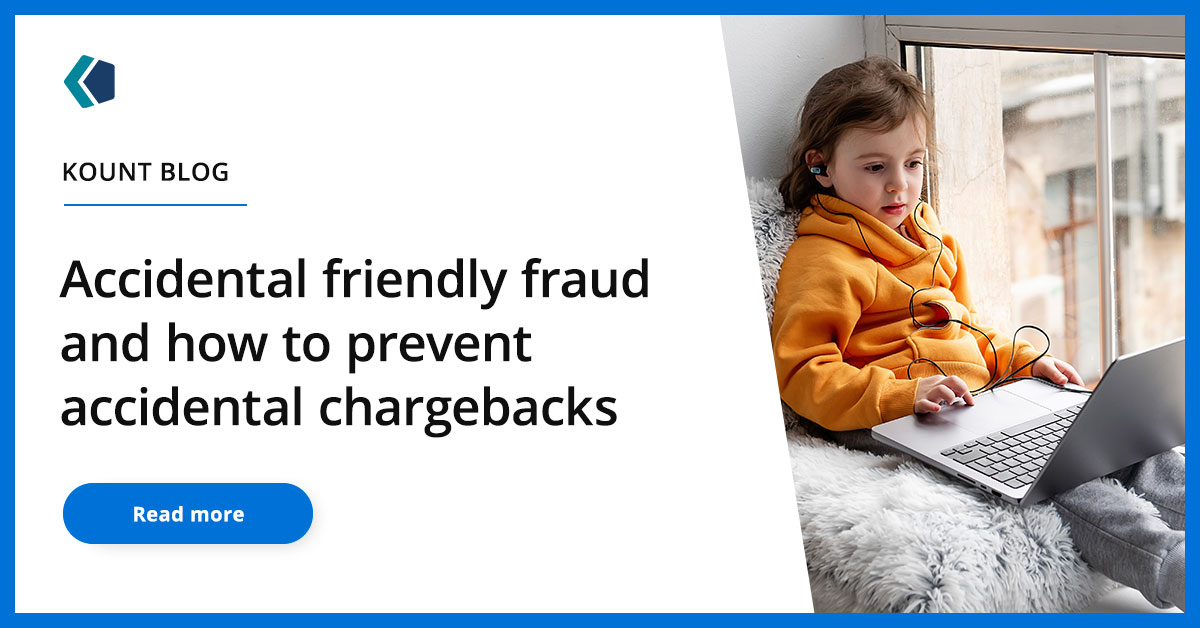 Accidental friendly fraud and how to prevent accidental